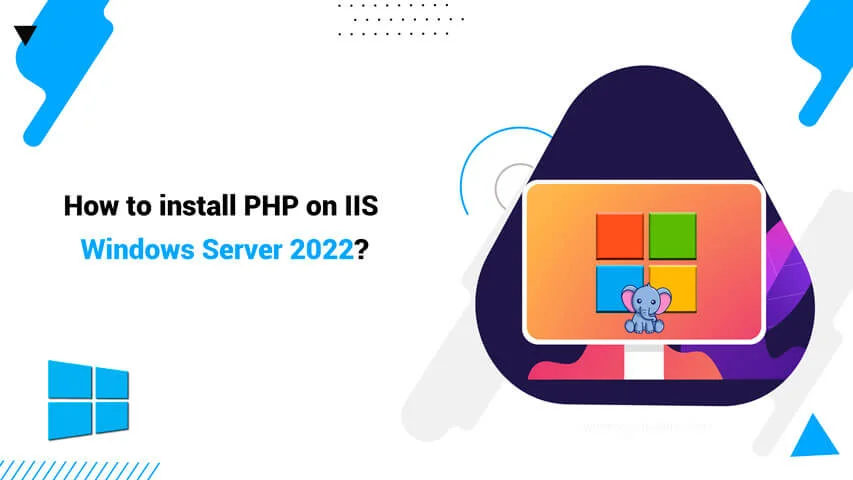 How To Install PHP On IIS Windows Server 2022, 2019, 2016